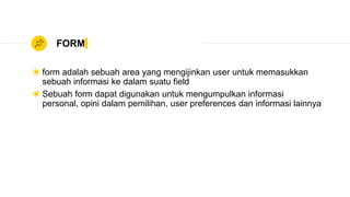 Penggunaan FORM dalam pemrograman web | PPTX