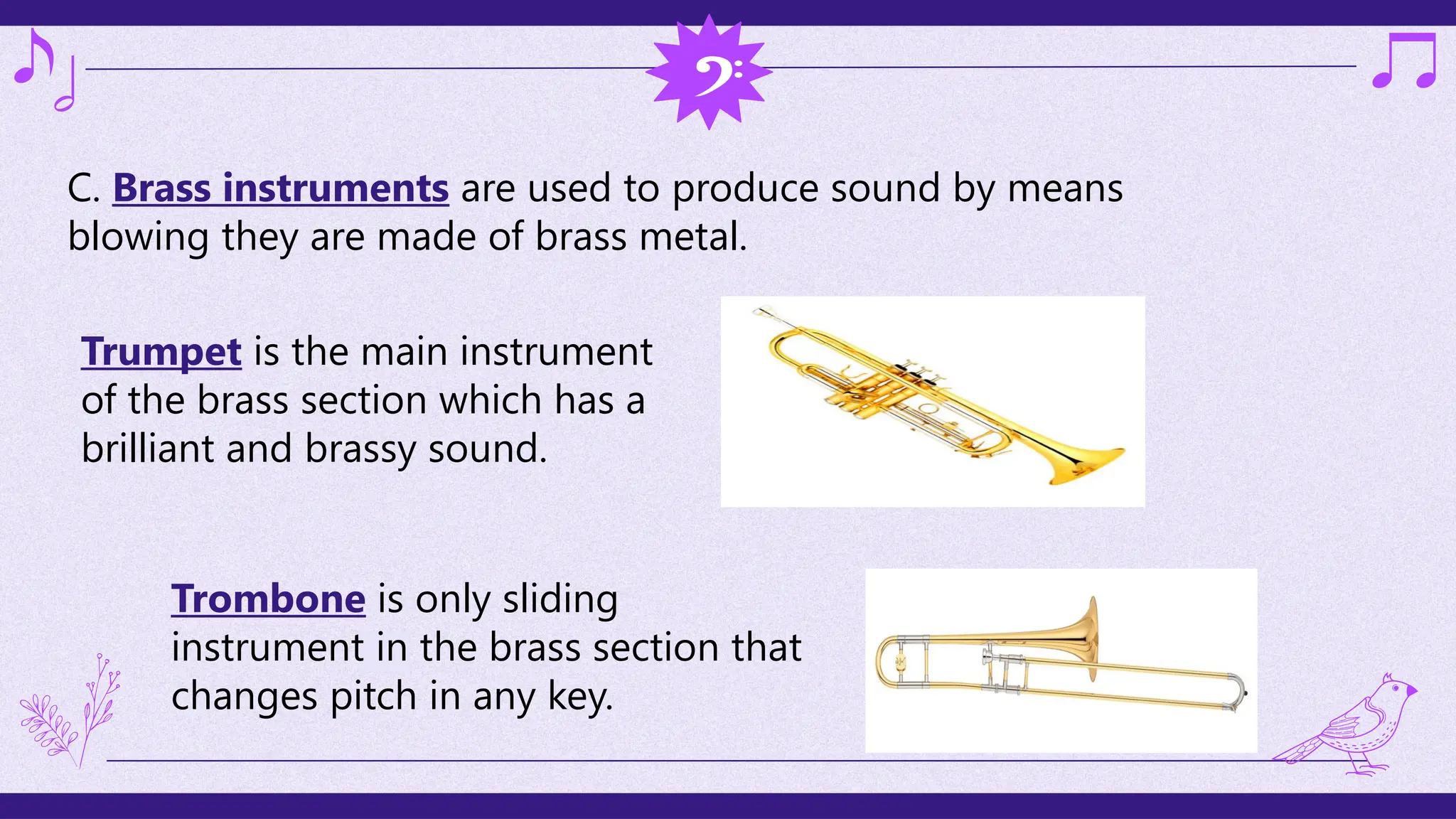 Form (structure of musical forms repeat marks) Timbre (introduction of ...