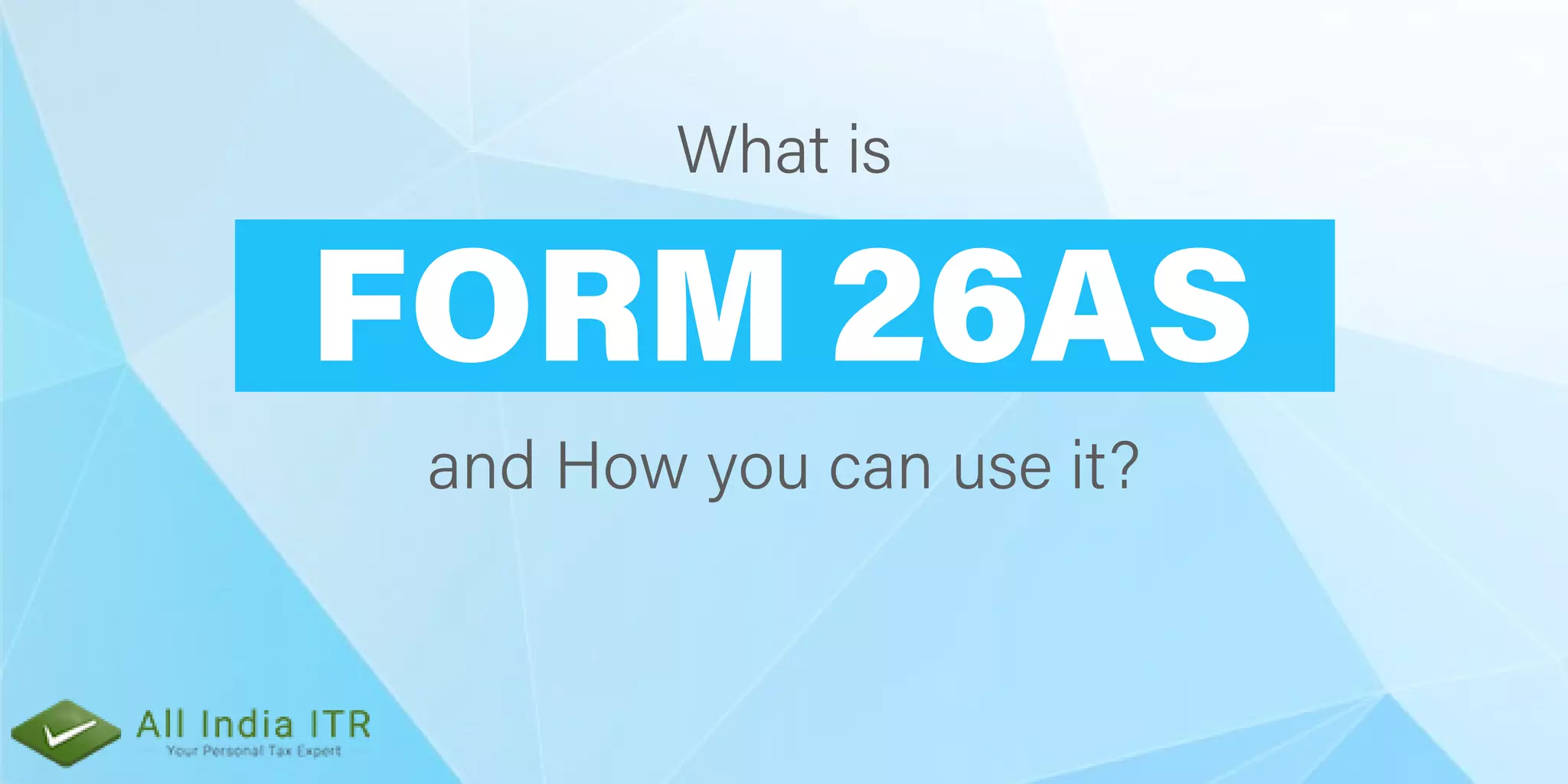 What is Form 26AS and how it helps a tax filer | PDF