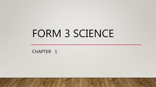 Form 3 science chapter 1 | PPTX