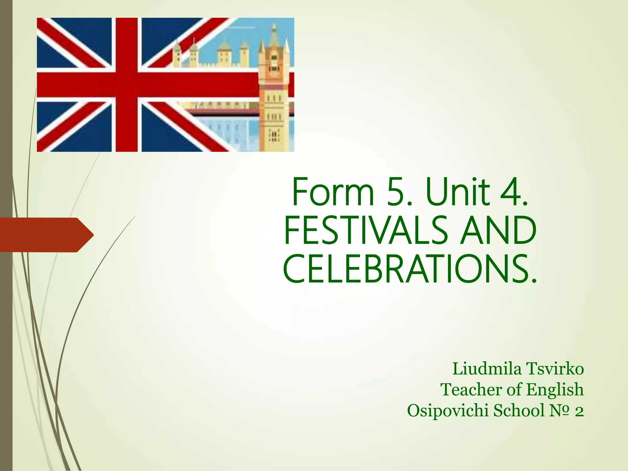 Form 5. unit 4. festivals and holidays | PPT