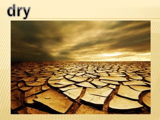 Form 5.unit8.lesson2.hot and cold, dry and wet | PPTX