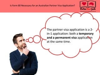 Form 80 is it necessary for partner visa applications | PPTX