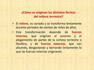 Formación y modelado del relieve | PPTX