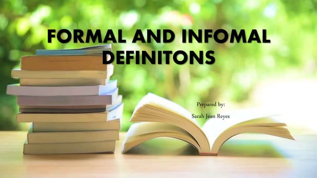 Formal and infomal definitons | PPTX