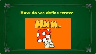 Formal and infomal definitons | PPTX