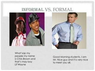 Formal and informal | PPT