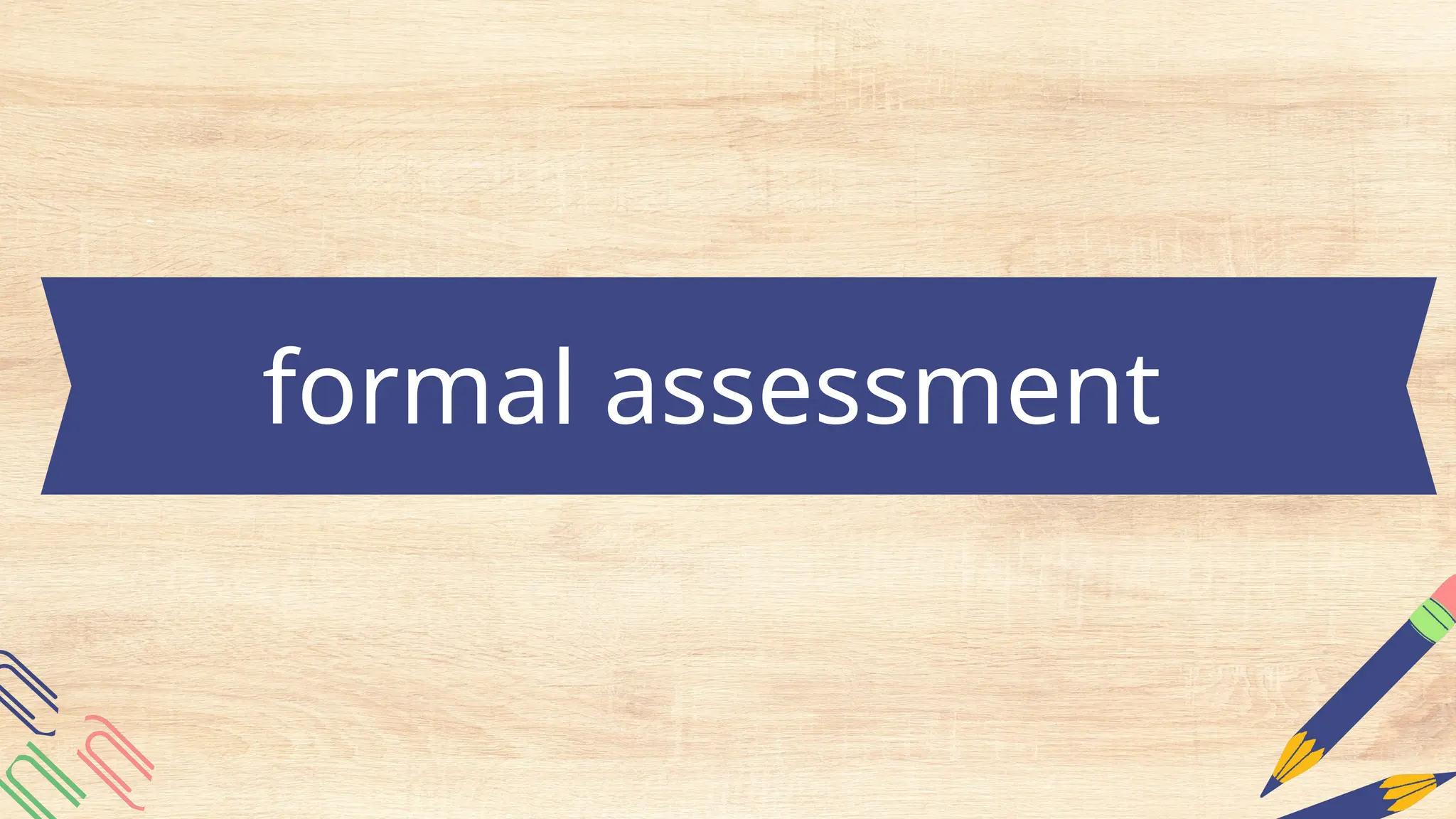 FORMAL AND INFORMAL ASSESSMENT presentation. | PPTX