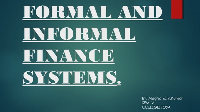 Formal and informal finance systems | PPT | Consumer Banking | Personal ...