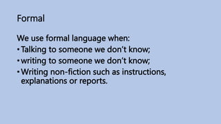 Formal and Informal Language Uses British .pptx