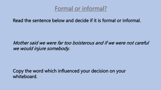 Formal and Informal Language Uses British .pptx