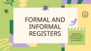 Formal and Informal Registers Education Presentation in Green Yellow ...
