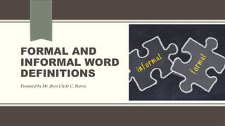 Formal and Informal Word Definitions PPT.pptx