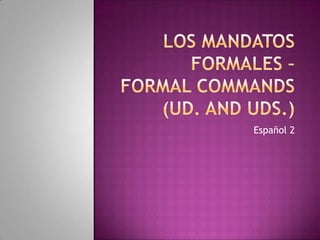 Formal commands | PPTX