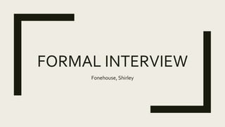 Formal interview | PPTX