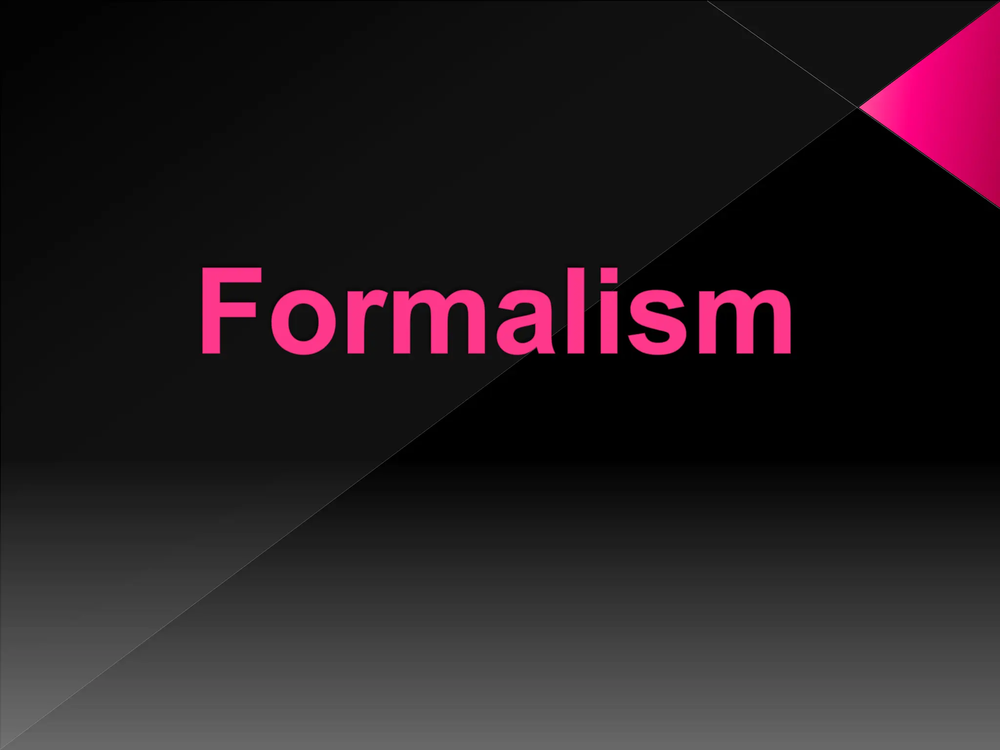 formalism.pptx for educational purposes use | PPTX