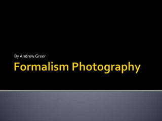 Formalism photography | PPT