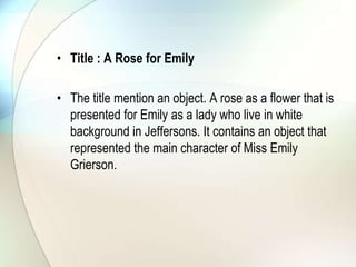 Formalist criticism a rose for emily | PPTX