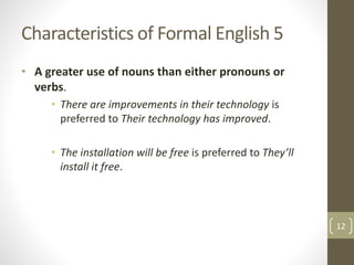 Formality vs Informality in English | PPTX | Technology & Computing