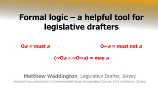 Formal logic for legislative drafters - Waddington 2019 | PPTX