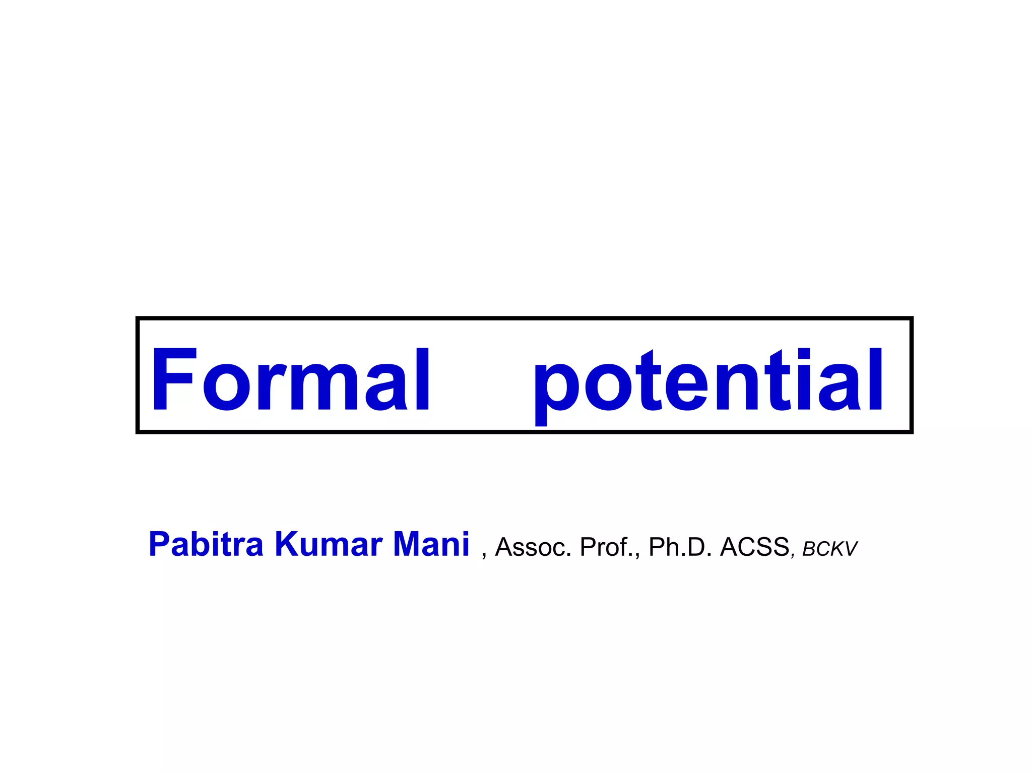 Formal potential analytical technique, P K MANI | PPT
