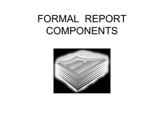 Formal report components | PPT