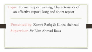 Formal report writing and its charactristics, long and short report.pptx