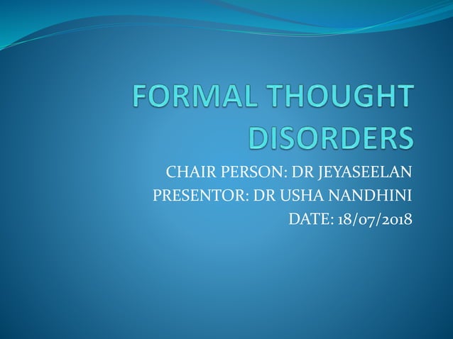 Formal thought disorders | PPTX | Mental Health | Diseases and Conditions