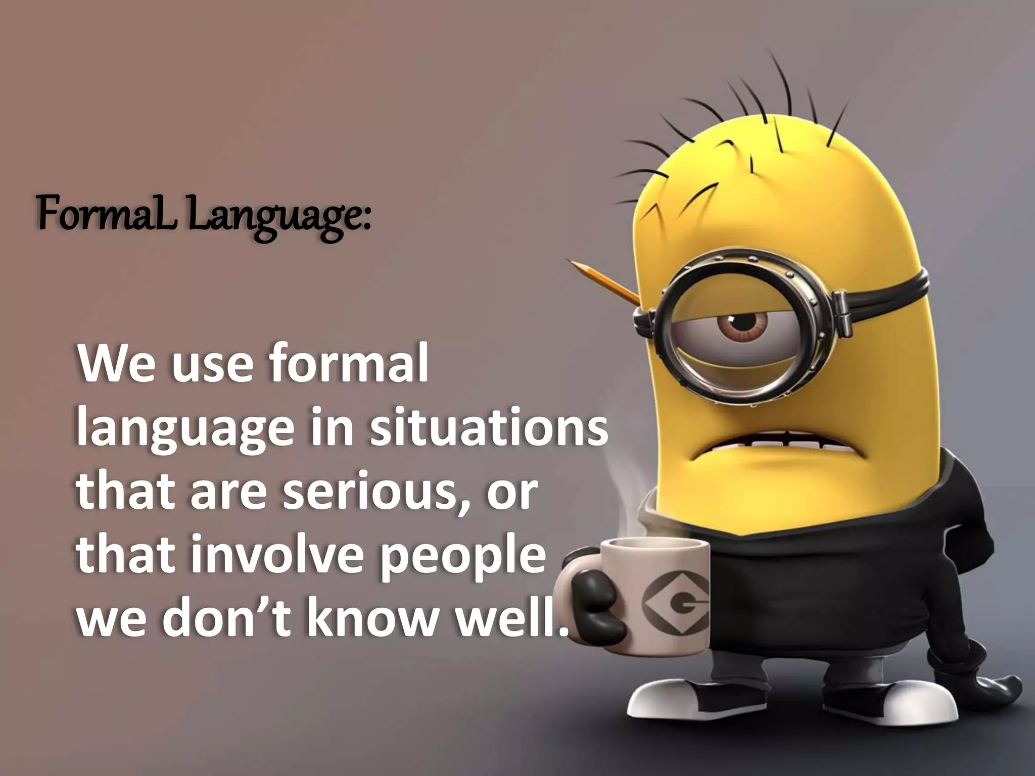 Formal English Language vs. Informal English Language | PPTX