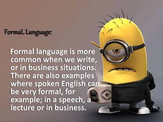 Formal English Language vs. Informal English Language | PPTX