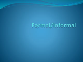 Formal vs informal.pptx
