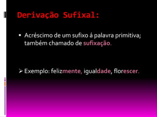 Formação de palavras (derivações e composições) aula 1 | PPTX