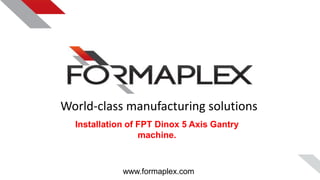 Formaplex Tooling Division expands capacity with new Dinox 5 axis machine (1) | PPT