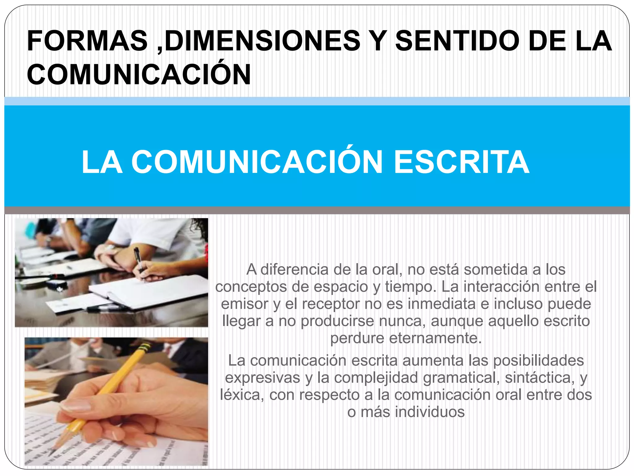 Formas ,dimensiones y sentido de la comunicación | PPT