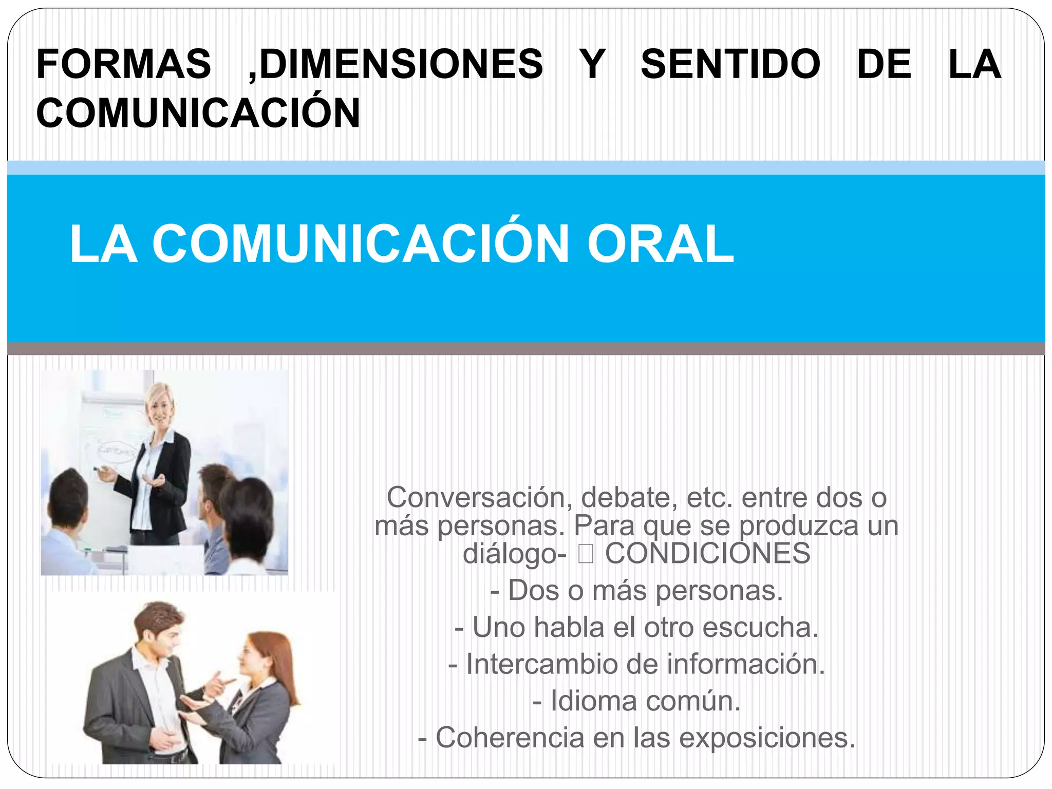 Formas ,dimensiones y sentido de la comunicación | PPT