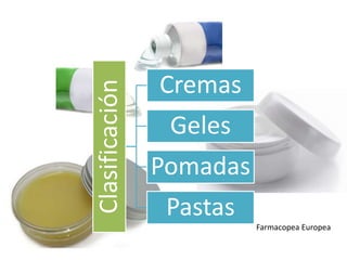 Formas farmaceúticas- Formas Farmacéuticas Semisólidas | PPTX
