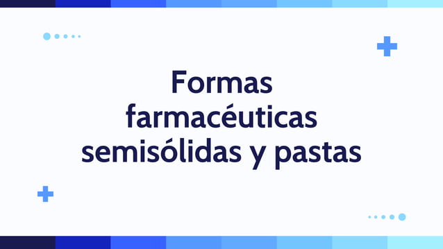 FORMAS FARMACEUTICAS SEMISOLIDAS Y PASTAS (1).pdf