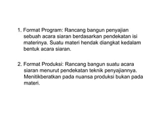 DASAR-DASAR PRODUKSI RTV - Format dan Jenis Program TV | PPT