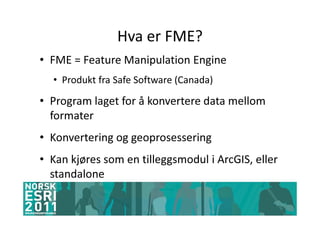 Formatet ingen hindring bruk av fme | PPT