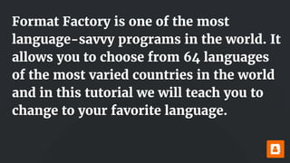Format Factory: How To Change Language | PPTX