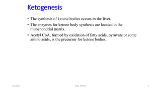 Formation and utilization of ketone bodies; ketoacidosis | PPTX