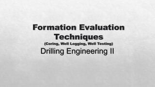 Formation evaluation - An Overview | PPTX