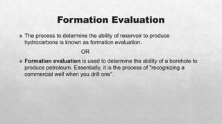 Formation evaluation - An Overview | PPTX