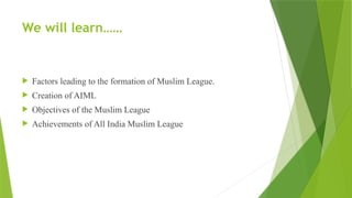Formation of All India Muslim League1906 (1).pptx