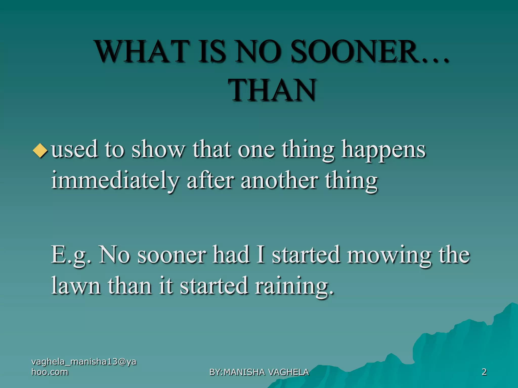Formation of sentences of no sooner .......than