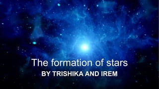 FORMATION OF STARS | PPTX