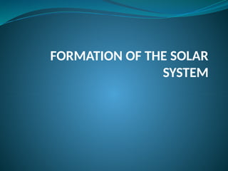 EART SCIENCE:FORMATION OF THE SOLAR SYSTEM.pptx