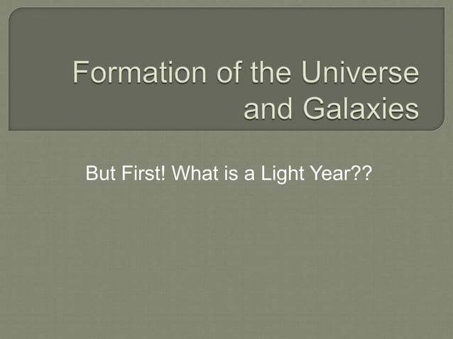 Formation of the Universe.ppt | Space and Astronomy | Science