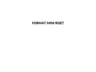 Format mini riset semoga bermanfaat semoga bermanfaat | PPT