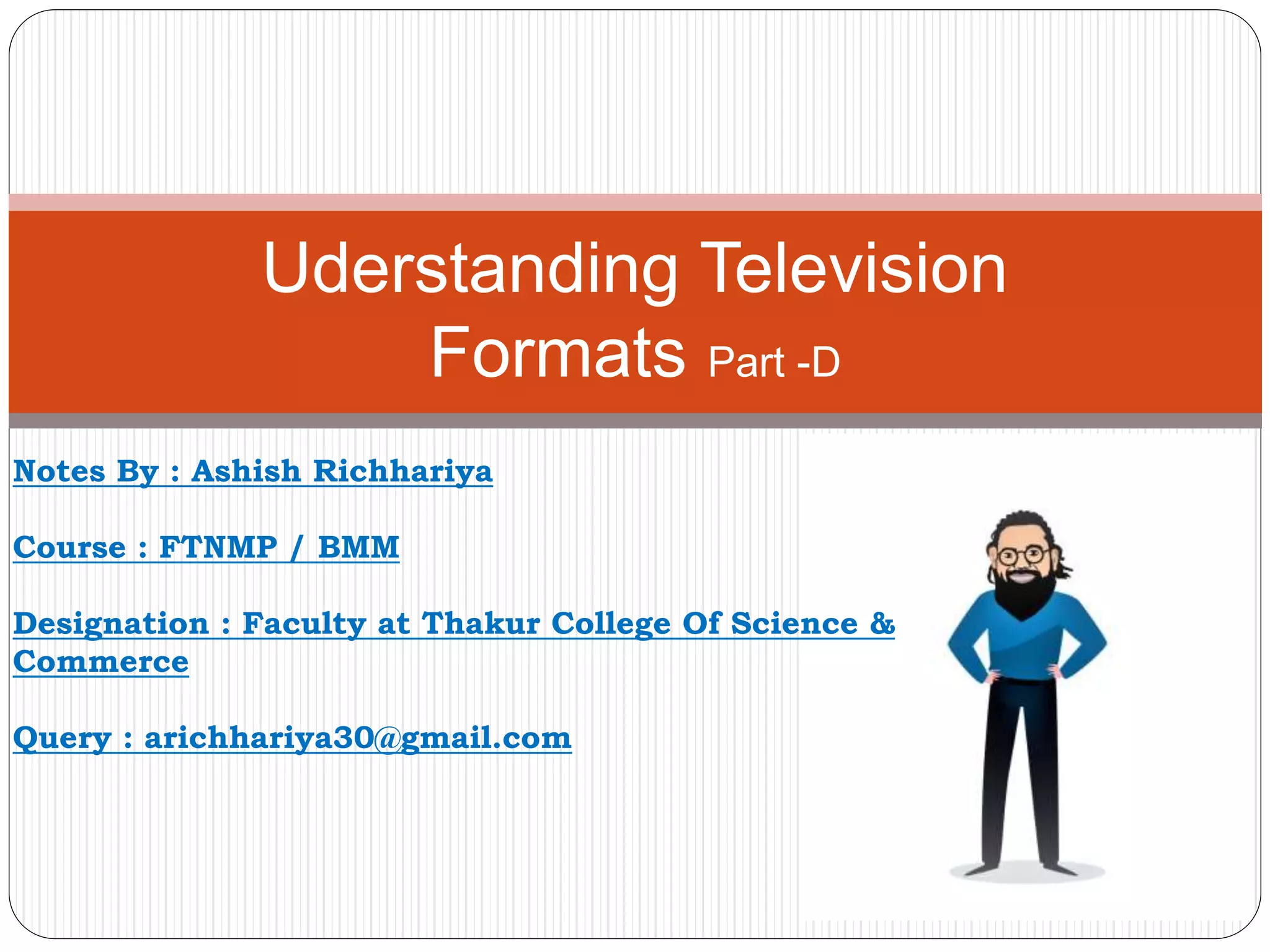 Understanding TV Formats & Types Part- D | PPTX
